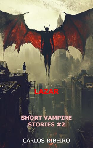 Lazar: Short Vampire Stories #2 by Carlos Ribeiro | Goodreads