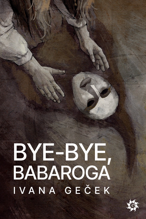 Bye-Bye, Babaroga by Ivana Geček | Goodreads