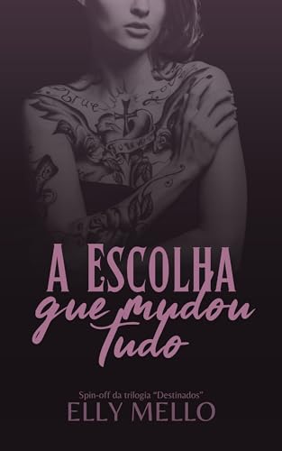 A Escolha Que Mudou Tudo (Portuguese Edition) by Elly Mello | Goodreads