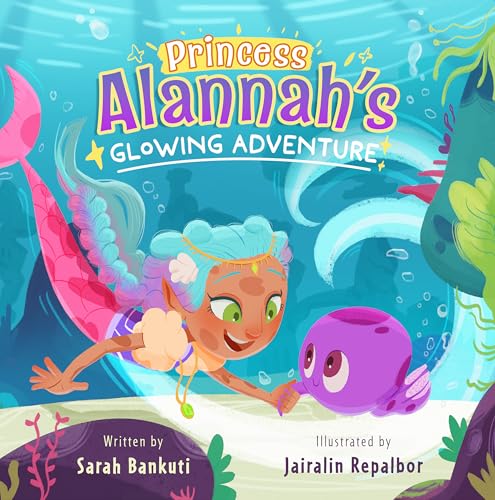 Princess Alannah's Glowing Adventure by Sarah Bankuti | Goodreads