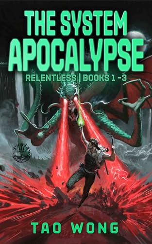 The System Apocalypse: Relentless Books 1-3 : An Apocalyptic LitRPG by ...