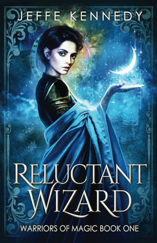 Reluctant Wizard: a Dark Fantasy Romance by Jeffe Kennedy | Goodreads