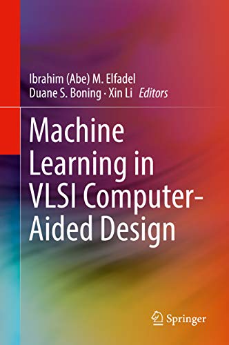 Machine Learning in VLSI Computer-Aided Design by Ibrahim (Abe) M. Elfadel | Goodreads
