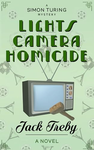 Lights, Camera, Homicide (Simon Turing Book 4) by Jack Treby | Goodreads