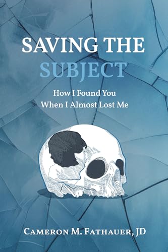 Saving the Subject: How I Found You When I Almost Lost Me by Cameron M ...