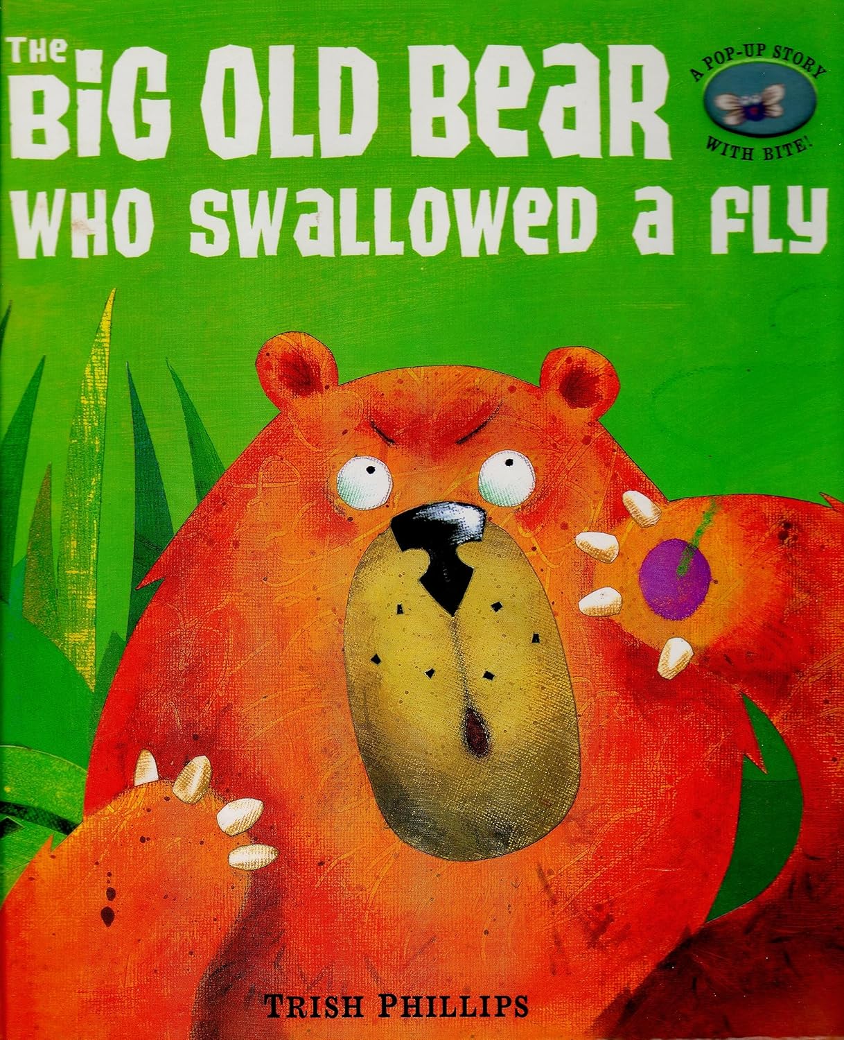 The Big Old Bear Who Swallowed a Fly by Trish Phillips | Goodreads