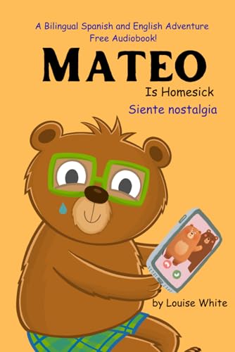 Mateo Is Homesick: A Bilingual Spanish and English Kids' Adventure by ...