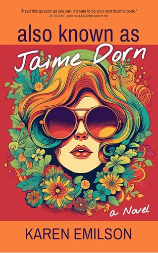 Also Known as Jaime Dorn: A Novel by Karen Emilson | Goodreads
