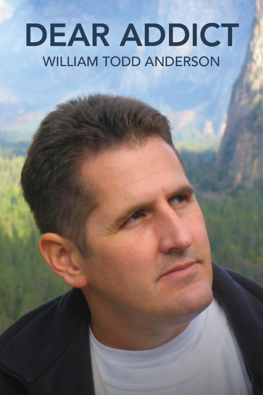 Dear Addict by William Todd Anderson | Goodreads