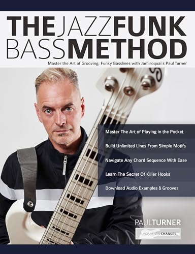 The Jazz Funk Bass Method: Master the Art of Grooving, Funky Basslines ...