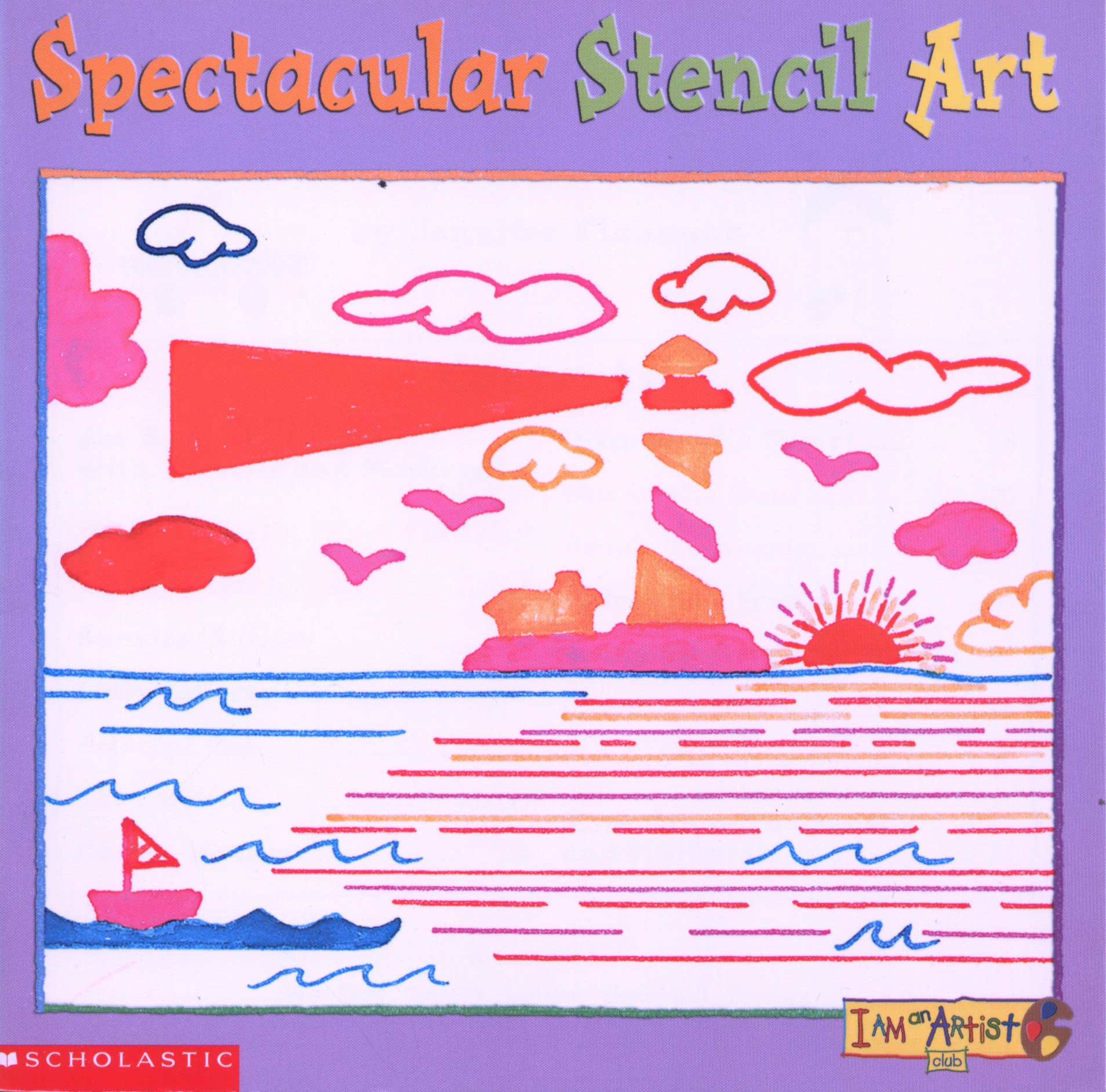 Spectacular Stencil Art (I Am an Artist Club) by Jennifer Flanagan ...