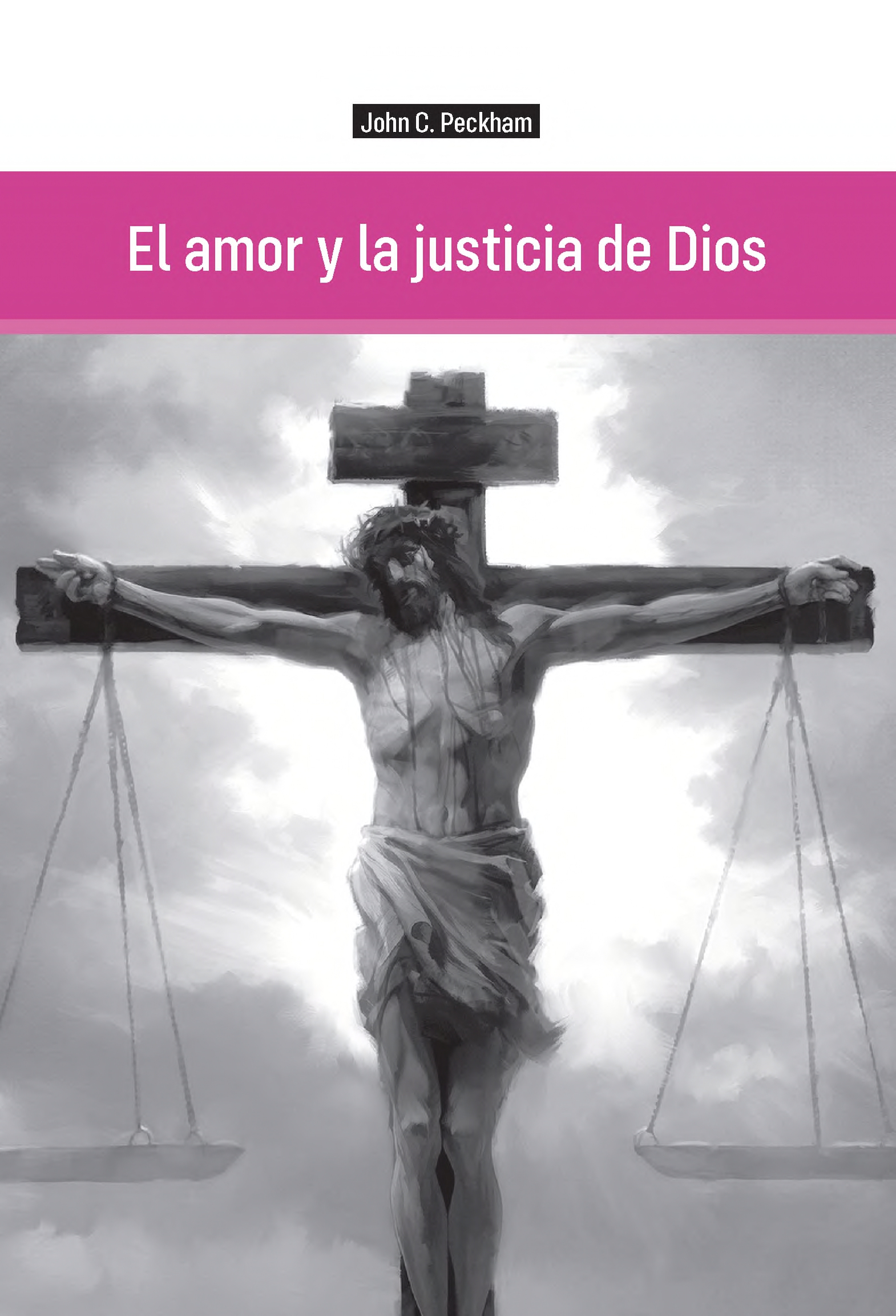 El amor y la justicia de Dios by John C. Peckham | Goodreads