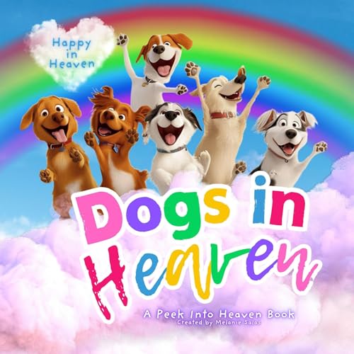 Dogs in Heaven: A Peek Into Heaven, Dog Loss Book for Young Kids by ...