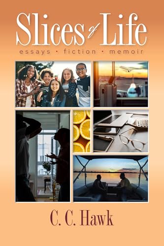 Slices of Life by CC Hawk | Goodreads