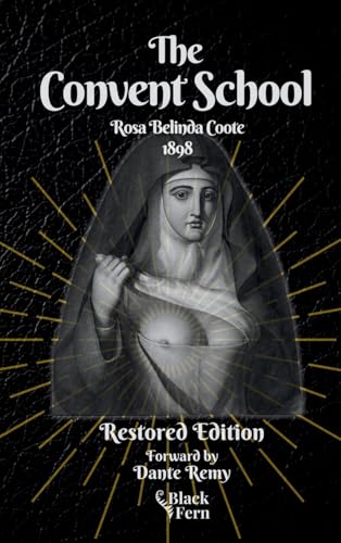 The Convent School, Restored Edition: Or Early Experiences of a Young ...