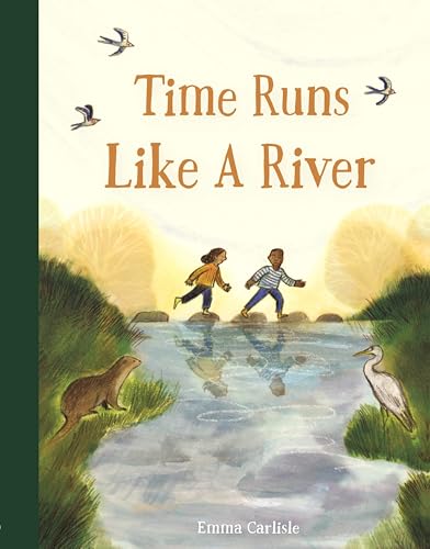 Time Runs Like a River by Emma Carlisle | Goodreads