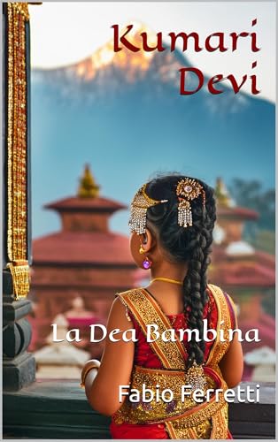 Kumari Devi: La dea bambina (Italian Edition) by Fabio Ferretti | Goodreads