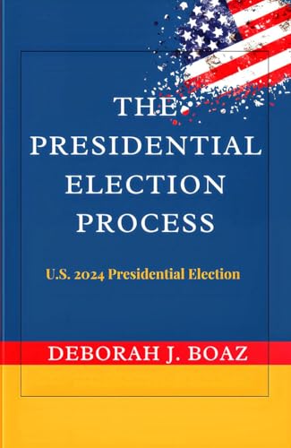 The Presidential Election Process: : US 2024 presidential election by ...