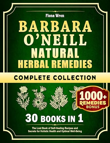 Barbara O’Neill Natural Herbal Remedies Complete Collection: 30 in 1 ...