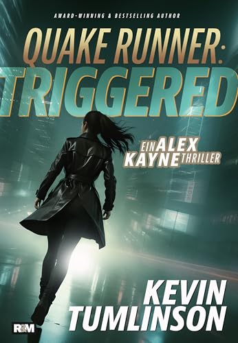 Quakerunner: Triggered (Ein Alex Kayne Thriller 2) by Kevin Tumlinson | Goodreads