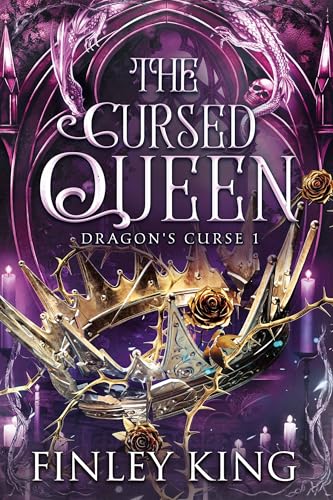 The Cursed Queen (Dragon's Curse, #1) by Finley Quinn | Goodreads