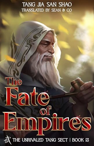 The Fate of Empires: The Unrivaled Tang Sect, Book 13 by Tang Jia San ...