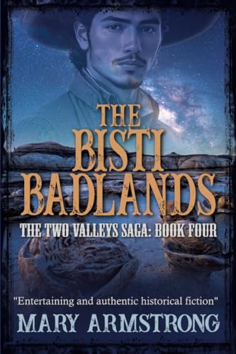 The Bisti Badlands: The Two Valleys Saga: Book Four by Mary Armstrong ...