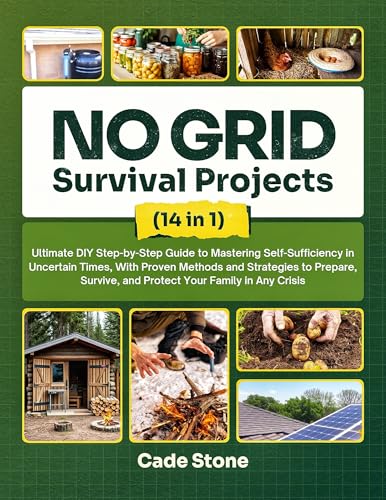 NO GRID Survival Projects: Step-by-Step Ultimate DIY Guide to Mastering Self-Sufficiency in ...