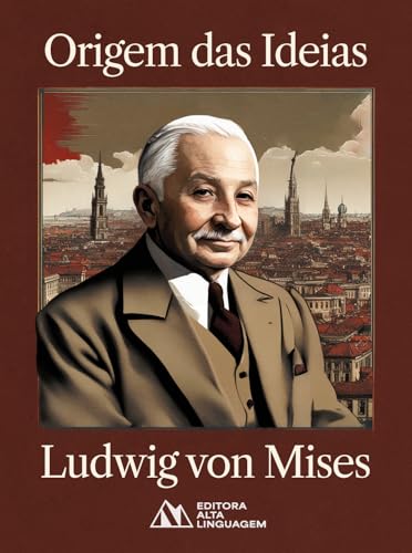 Origem das Ideias - Ludwig von Mises by Vitor Gomes Calado | Goodreads