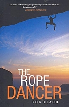 The Rope Dancer by Rob Leach | Goodreads