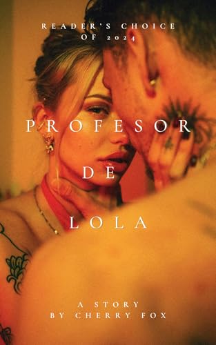 Profesor de Lola: Te llevaré a nuevas alturas que nunca habías imaginado by Cherry Fox | Goodreads