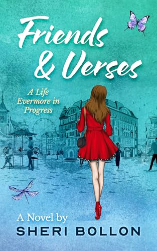 Friends & Verses: A Life Evermore in Progress by Sheri Bollon | Goodreads