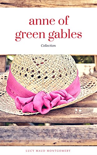 Anne of Green Gables Collection: Anne of Green Gables, Anne of the ...
