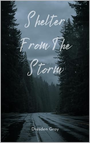 Shelter From The Storm by Dresden Gray | Goodreads