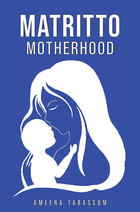 Matritto | Motherhood by Ameena Tabassum | Goodreads