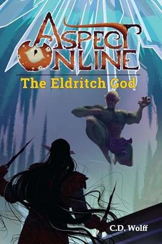 The Eldritch God (Aspect Online Book 1) by C.D. Wolff | Goodreads