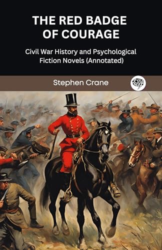 The Red Badge of Courage: Civil War History and Psychological Fiction ...