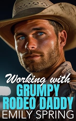 Working with Grumpy Rodeo Daddy by Emily Spring | Goodreads