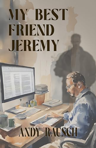 My Best Friend Jeremy by Andy Rausch | Goodreads