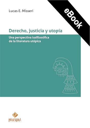 Derecho, justicia y utopía: Una perspectiva iusfilosófica de la ...