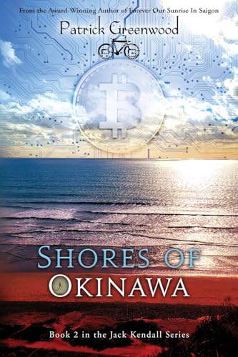 Shores of Okinawa: Book 2: Jack Kendall Series by Patrick Greenwood ...