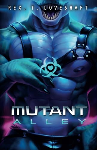 Mutant Alley by Rex T. Loveshaft | Goodreads