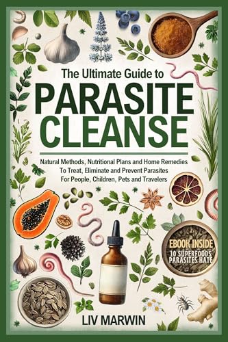 The Ultimate Guide to Parasite Cleanse: Natural Methods, Nutritional ...
