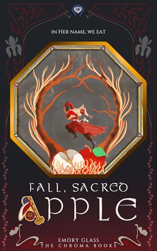 Fall, Sacred Apple (The Chroma Books) by Emory Glass | Goodreads