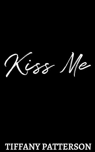Kiss Me (Townsend Legacy) by Tiffany Patterson | Goodreads