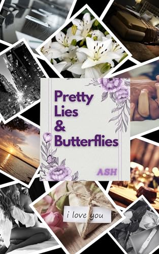Pretty Lies & Butterflies by Author Ash | Goodreads