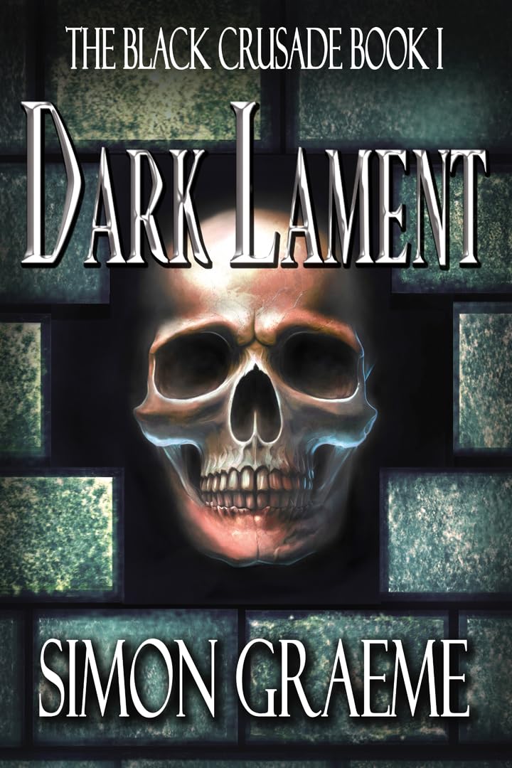 Dark Lament (The Black Crusade #1) by Simon Graeme | Goodreads