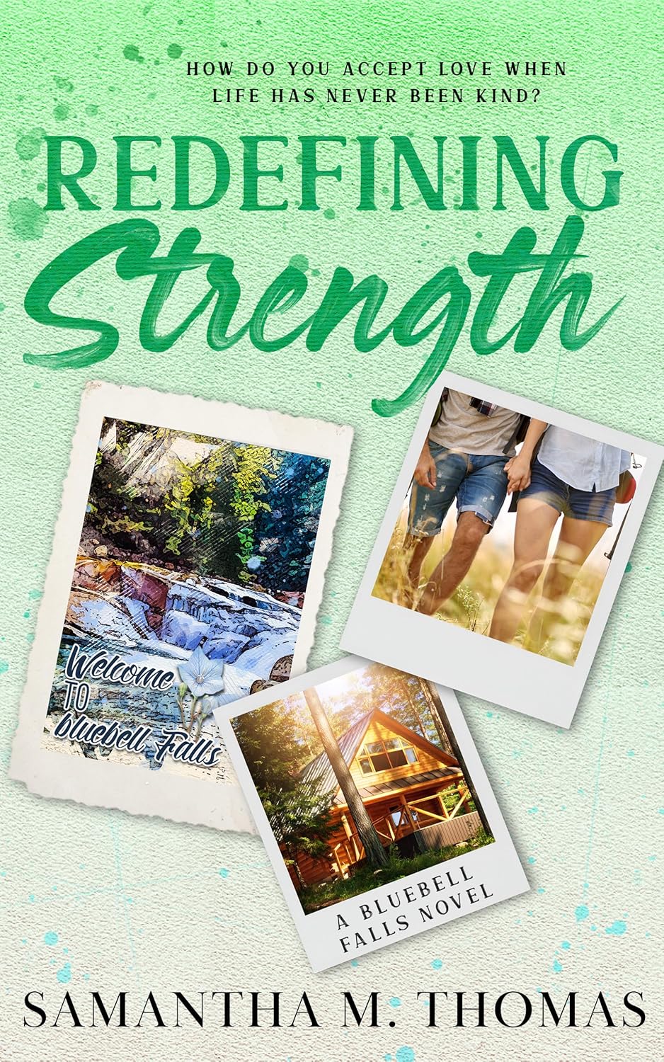 Redefining Strength (Bluebell Falls #4) by Samantha M. Thomas | Goodreads