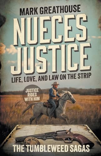 Nueces Justice: Life, Love, and Law on the Strip (A Western Adventure ...