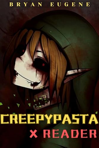 Creepypasta x Reader by Bryan Eugene | Goodreads